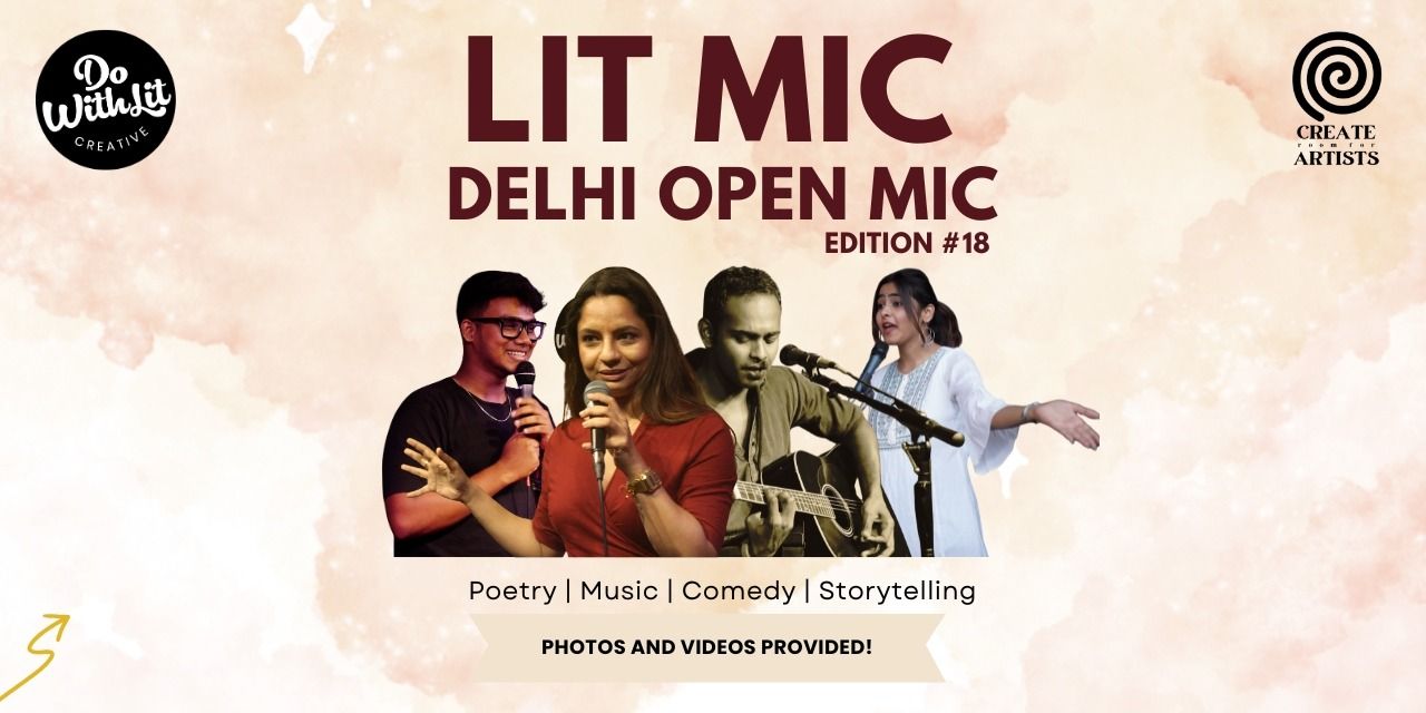 LIT-MIC - Delhi Open Mic - Edition 18 performances Event Tickets Delhi ...