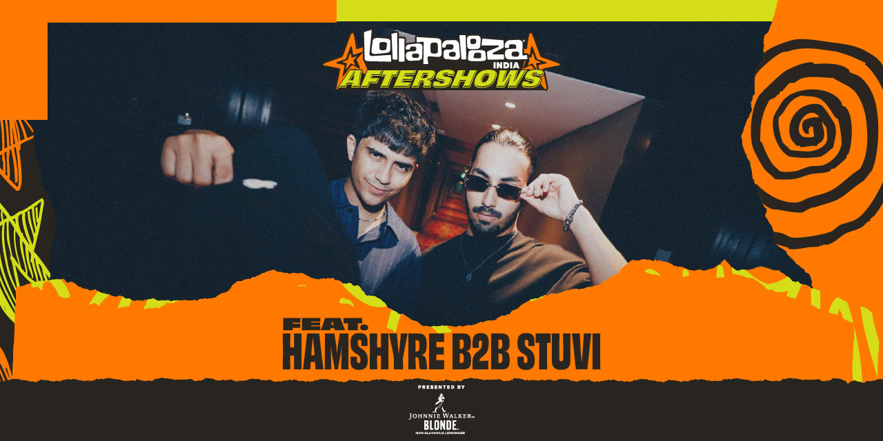 Lolla India Aftershows ft Hamshyre B2B Stuvi music-shows Event Tickets ...