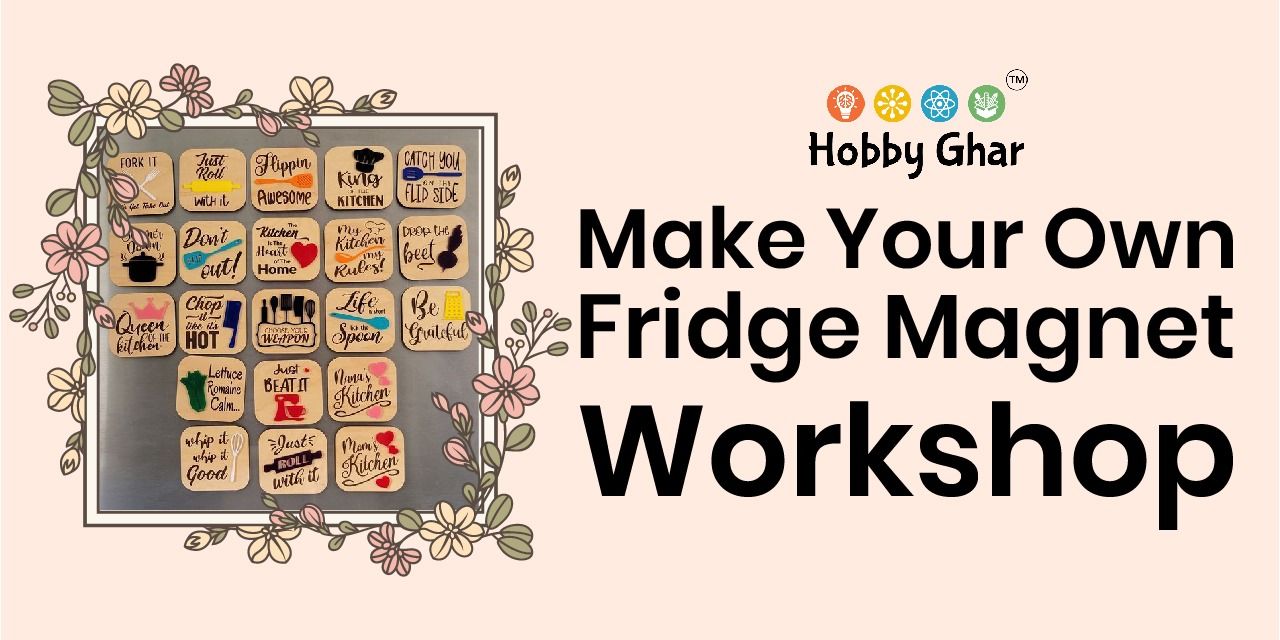 Make Your Own Fridge Magnet Workshop workshops Event Tickets Bengaluru ...