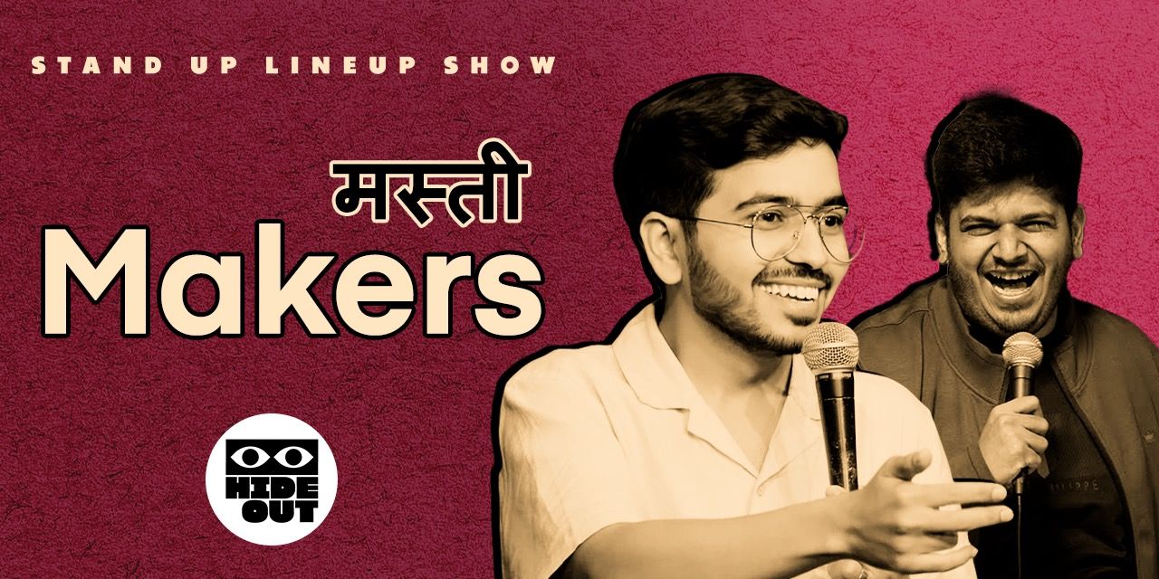 Masti Makers ft. Kaustubh Agarwal & Vivek Samtani comedy-shows Event ...