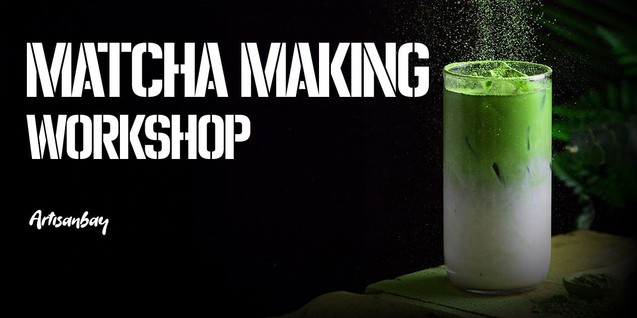 Matcha Making Workshop at Mindspace Social workshops Event Tickets Mumbai - BookMyShow