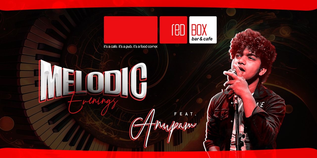 Melodic Evening ft. ANUPAM at Red Box Saki Naka music-shows Event ...