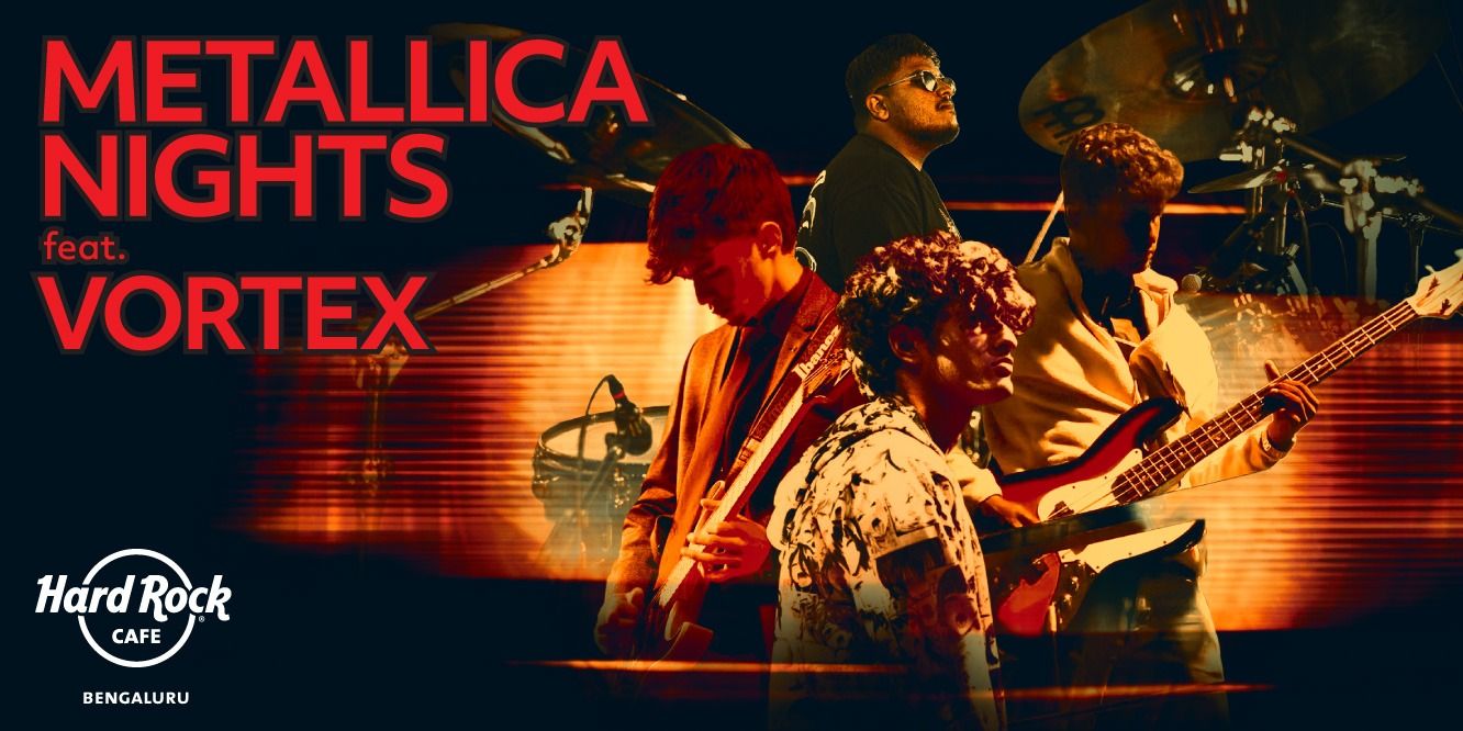 Metallica Nights Ft. Vortex music-shows Event Tickets Bengaluru ...