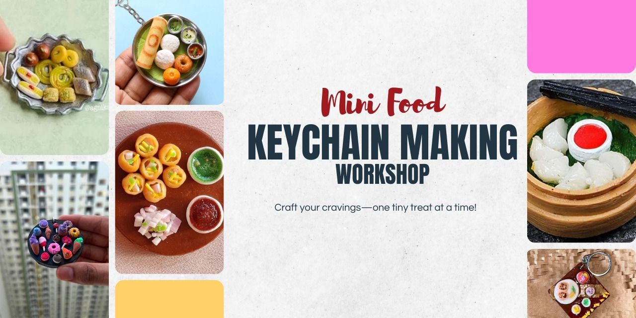 Mini Food Keychain Making Workshop workshops Event Tickets Hyderabad ...