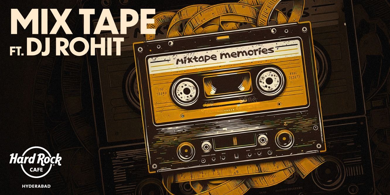 Mixed Tape ft.DJ Rohit | nightlife Tickets Hyderabad - BookMyShow
