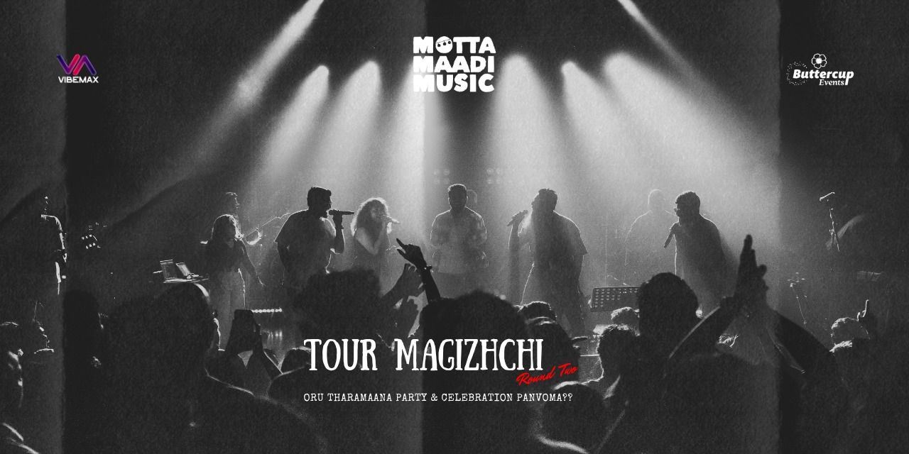 MOTTA MAADI MUSIC TOUR MAGIZHCHI - SALEM music-shows Event Tickets ...