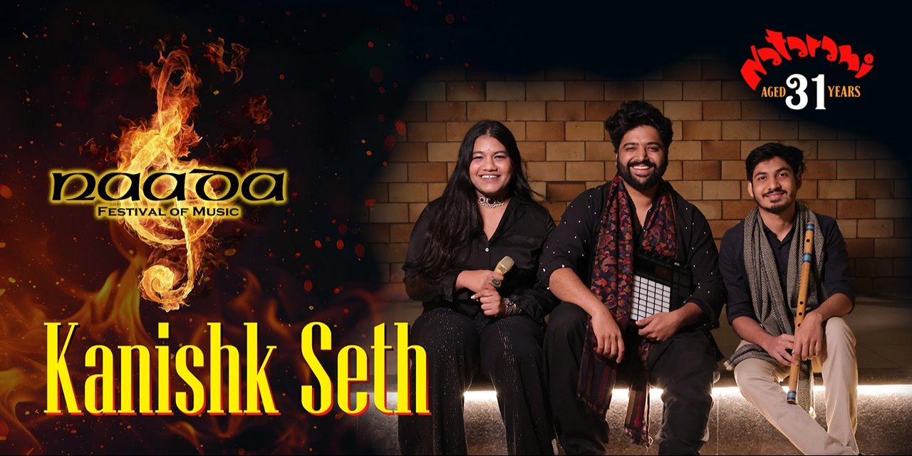 Naada Festival Of Music - Kanishk Seth Trio's music-shows Event Tickets ...