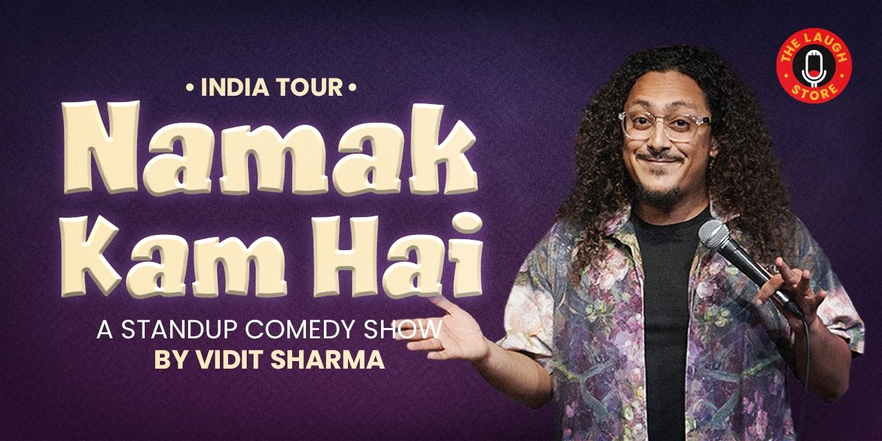 NAMAK KAM HAI - BY VIDIT SHARMA comedy-shows Event Tickets Raipur - BookMyShow