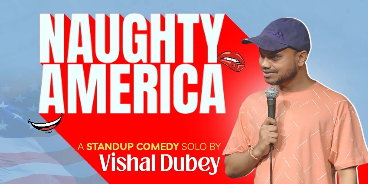 NAUGHTY AMERICA - A StandUp Solo by Vishal Dubey comedy-shows Event Tickets Delhi-NCR - BookMyShow