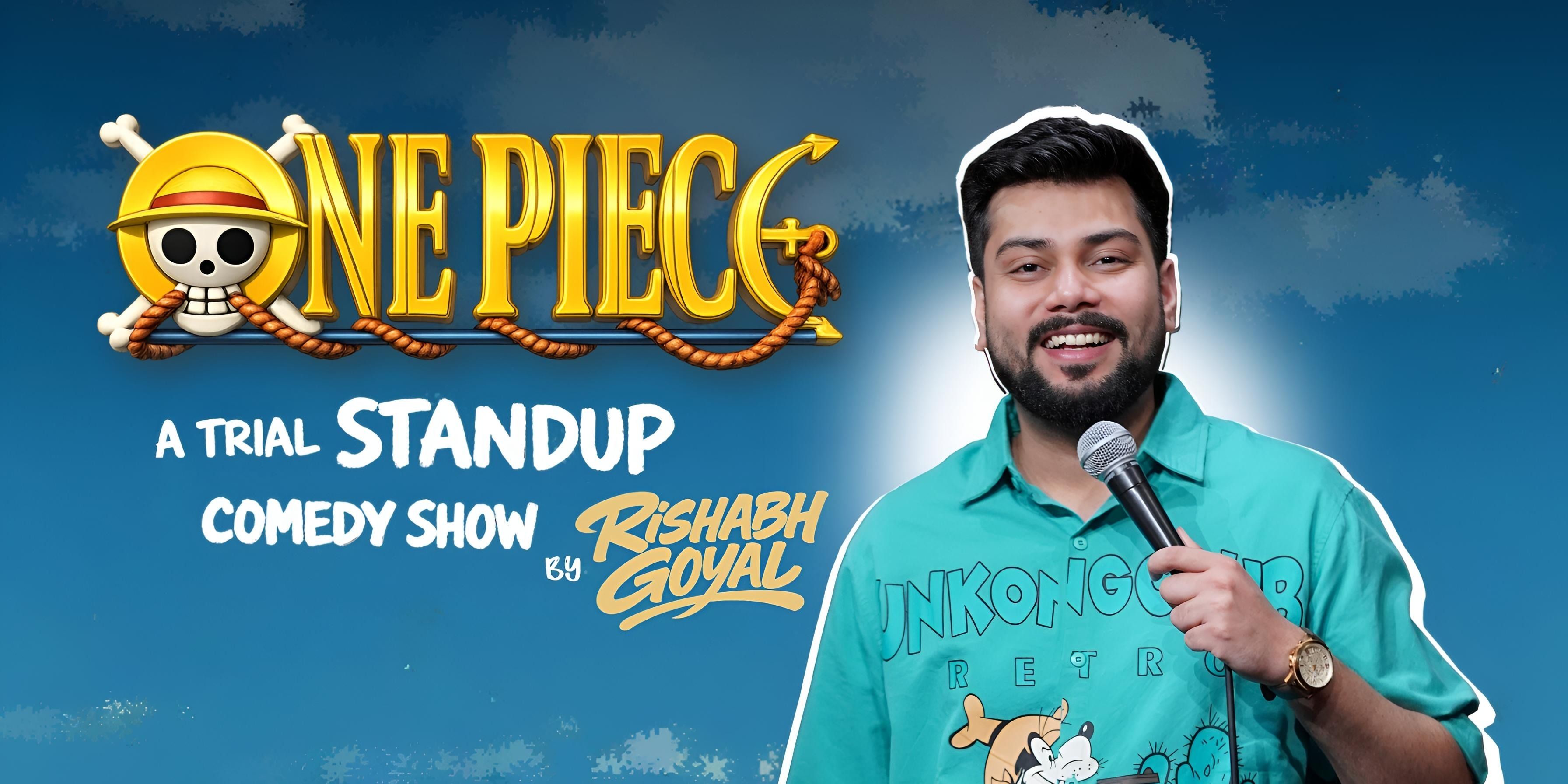 ONE PIECE a trial stand up comedy show Comedy Shows Event Tickets ...