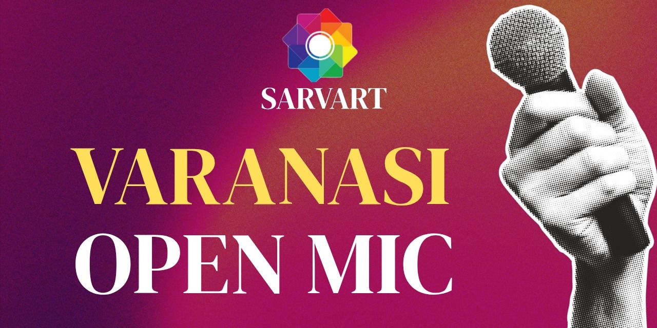 Open Mic Varanasi by SarvArt performances Event Tickets Varanasi ...