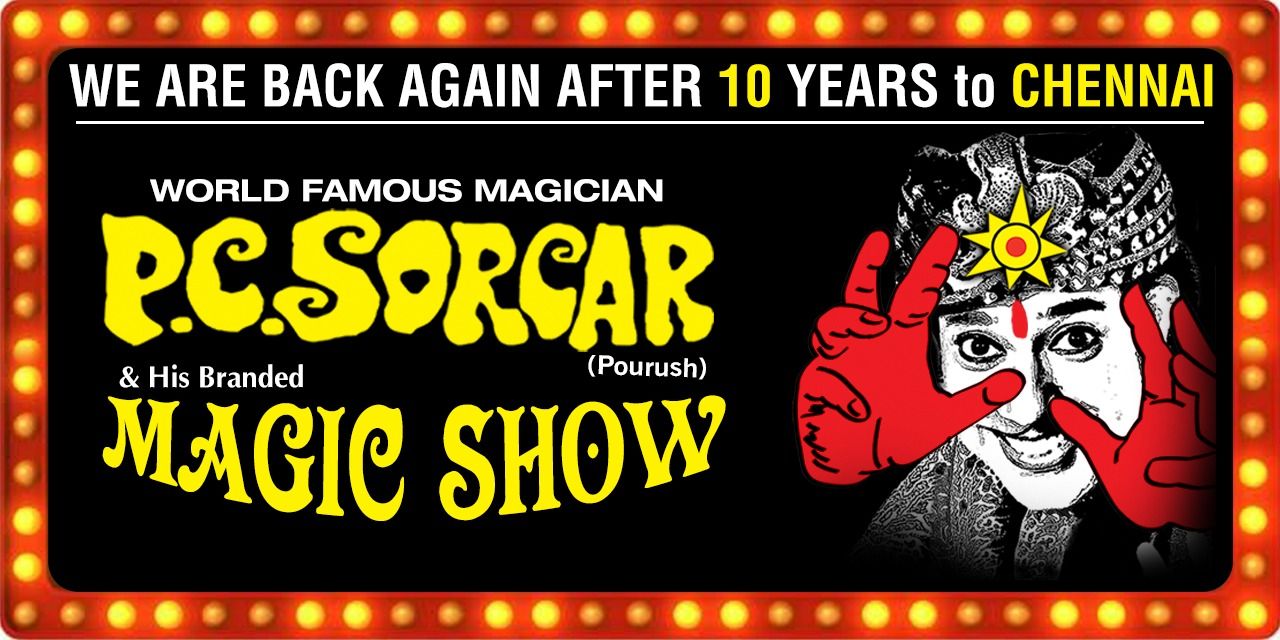 PC SORCAR's MAGIC SHOW - Chennai performances,kids Event Tickets ...