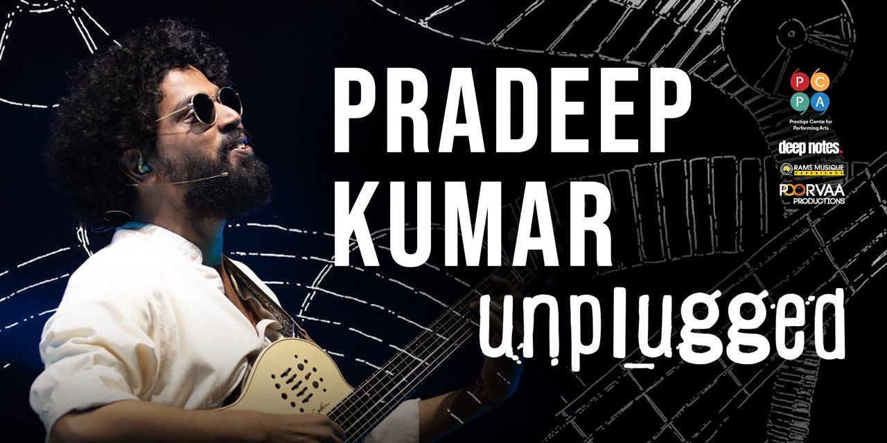 Pradeep Kumar - Unplugged music-shows Event Tickets Bengaluru - BookMyShow