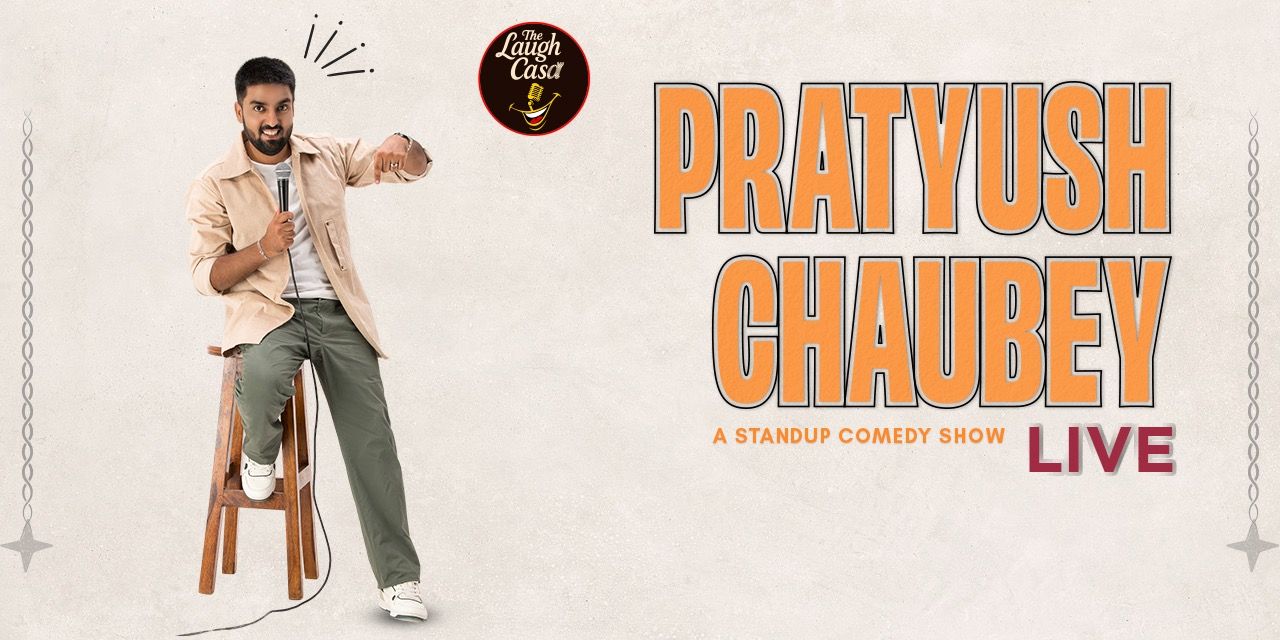 Pratyush Chaubey Live Comedy Shows Event Tickets - BookMyShow