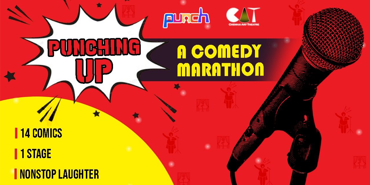 Punching Up - A comedy Marathon comedy-shows Event Tickets Chennai ...