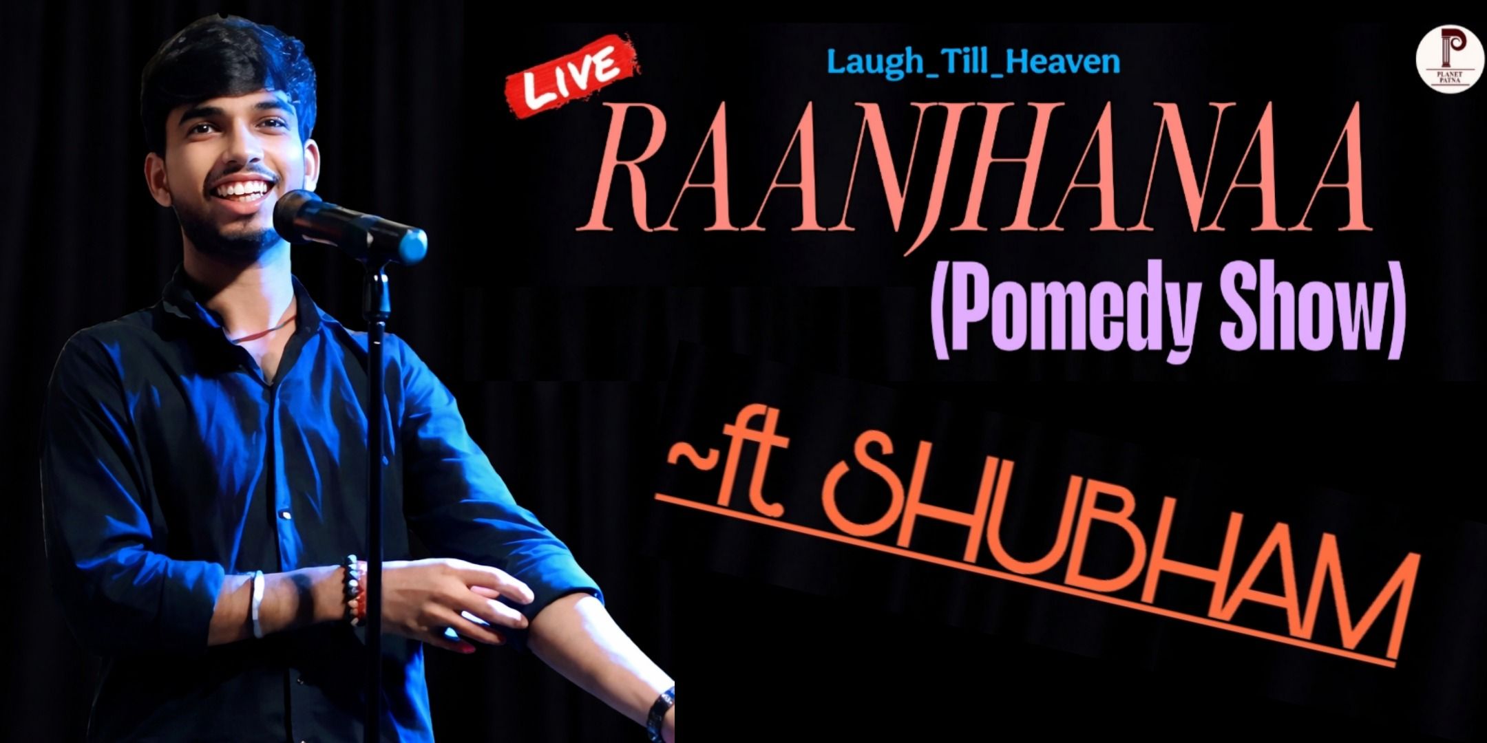 RAANJHANAA POMEDY SHOW comedy-shows Event Tickets Patna - BookMyShow