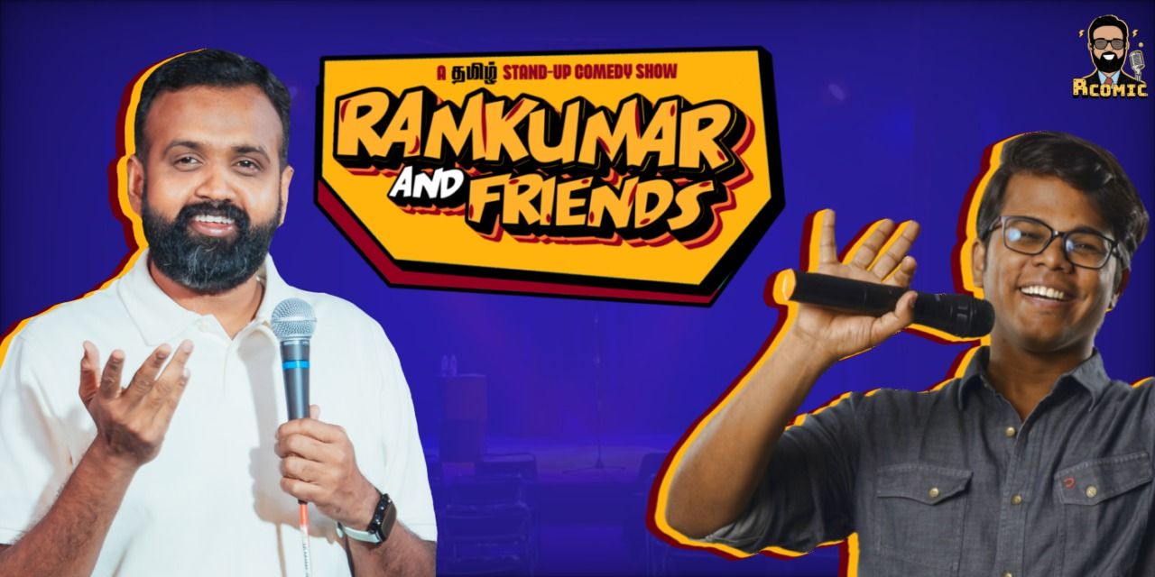Ramkumar & friends comedy-shows Event Tickets Chennai - BookMyShow