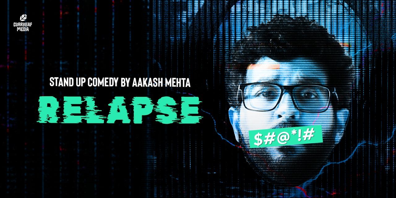 Relapse a Stand-up Comedy Show by Aakash Mehta comedy-shows Event ...