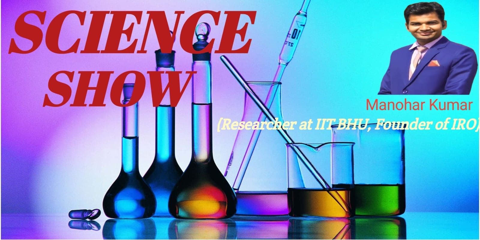 Science Show by Manohar kr. workshops Event Tickets Varanasi - BookMyShow