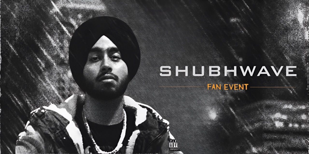 SHUBHWAVE - A Shubh Themed Fan Event Music Shows Event Tickets - BookMyShow