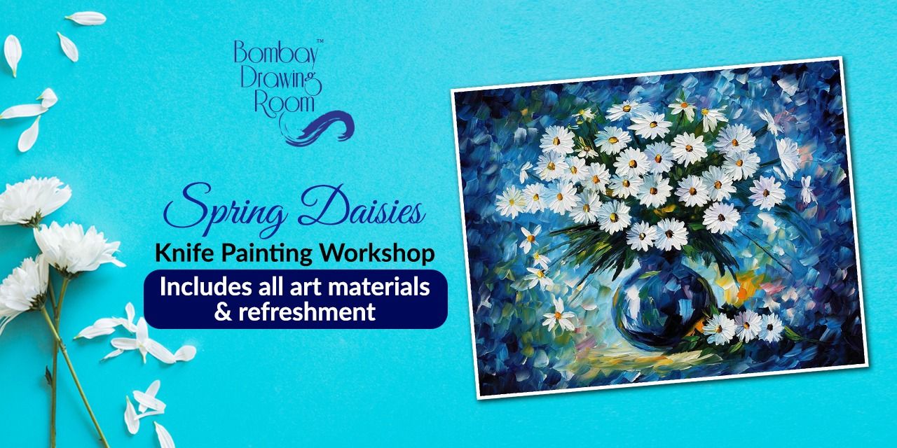 Spring Daisies Knife Painting Workshop workshops Event Tickets Mumbai ...