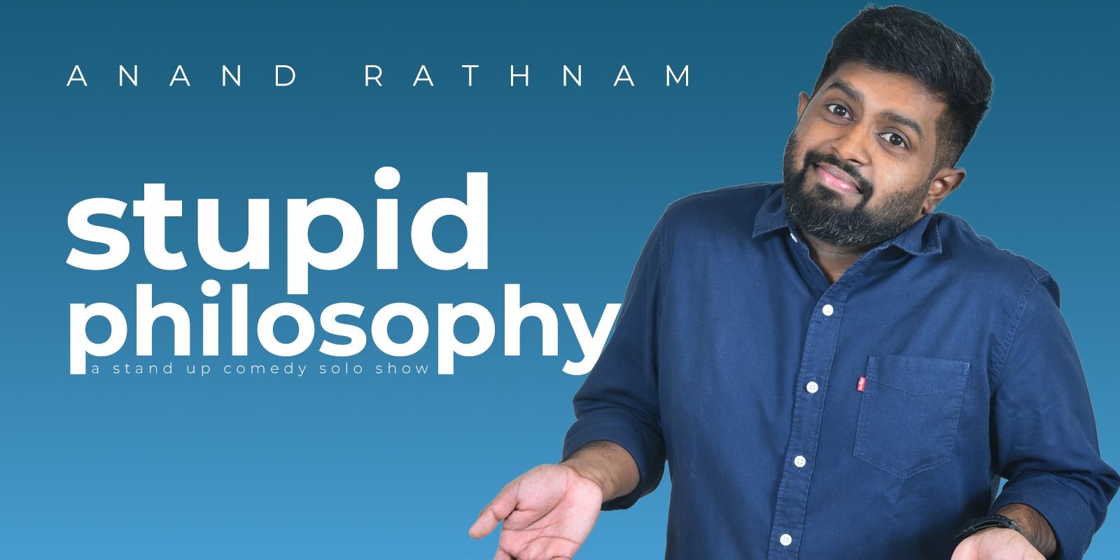 Stupid Philosophy by Anand Rathnam comedy-shows Event Tickets Goa ...