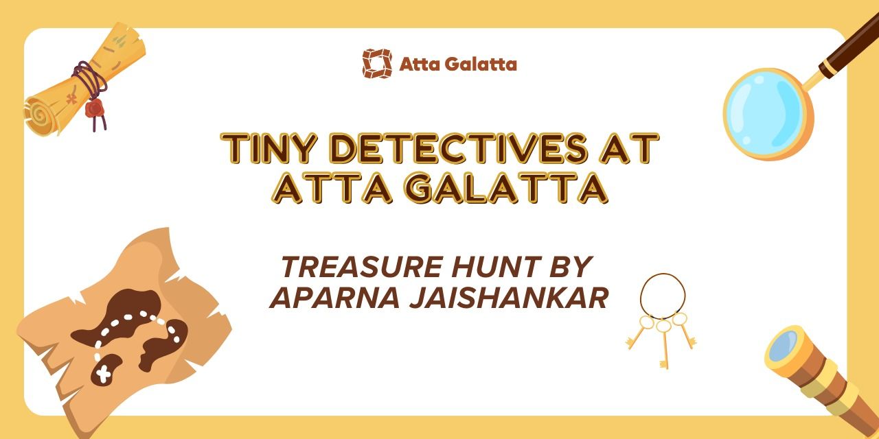 Tiny Detectives at Atta Galatta! kids Event Tickets Mumbai - BookMyShow