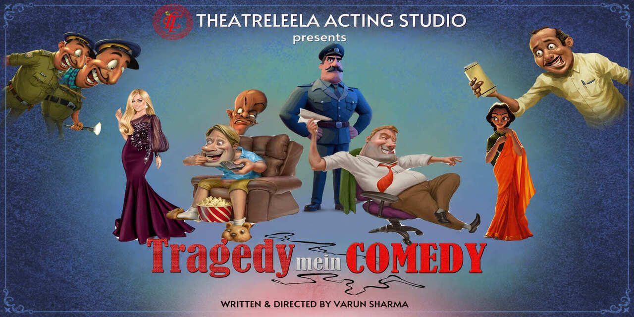 Tragedy Mein Comedy Hindi theatre-plays Play in Delhi-NCR Tickets ...