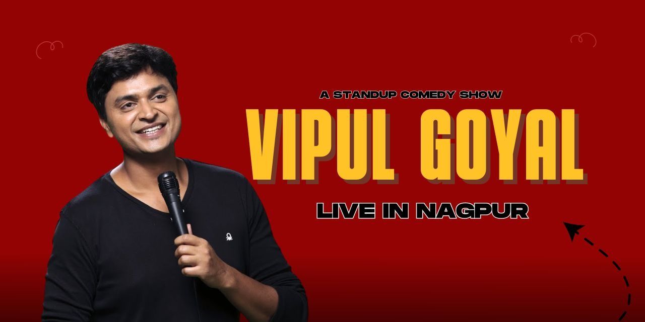 Vipul Goyal Live in Nagpur comedy-shows Event Tickets Nagpur - BookMyShow