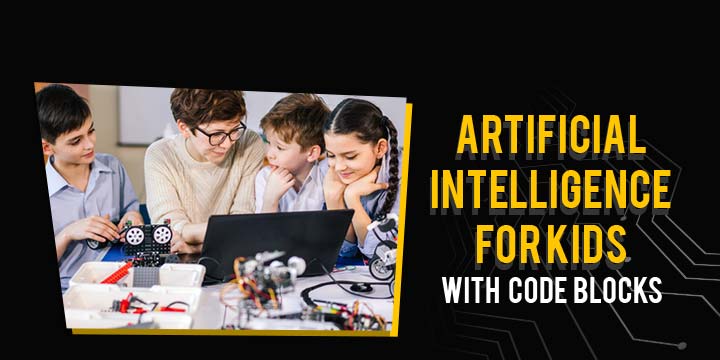 Artificial Intelligence for Kids, with Code Blocks workshops,Online ...