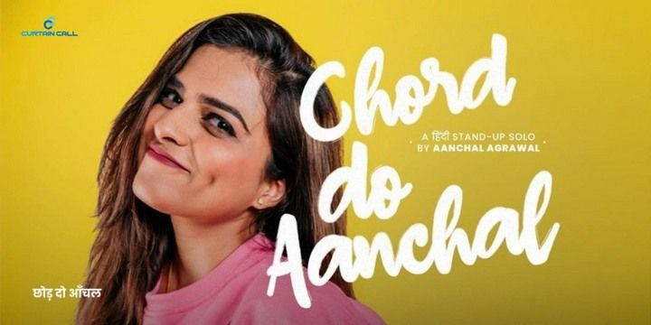 Chord do Aanchal by Aanchal Agrawal Comedy Shows Event Tickets - BookMyShow