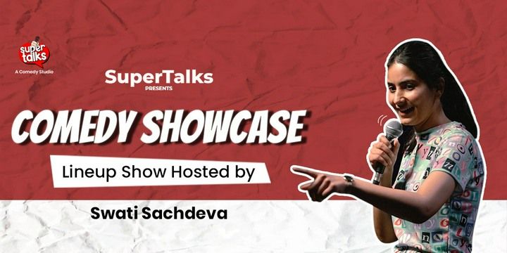 Comedy Showcase Lineup hosted by Swati Sachdeva comedy-shows Delhi-NCR - BookMyShow