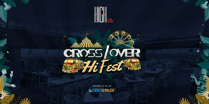 CrossOver HiFest 25th Sept HIGH Ultra Lounge music-shows Event Tickets ...