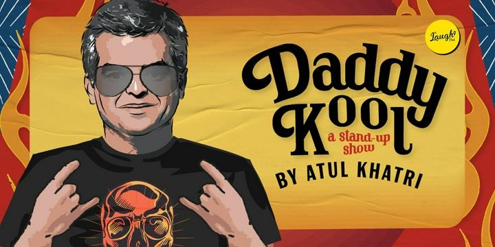 Daddy Kool By Atul Khatri comedy-shows Event Tickets Chandigarh ...