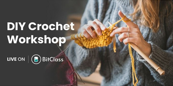 DIY Crochet Workshop, Unleash Your Creativity workshops,online ...