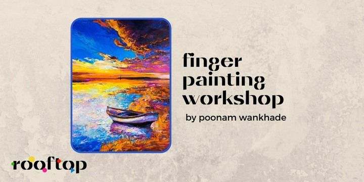 Finger Painting Workshop with Rooftop workshops,online-streaming-events ...