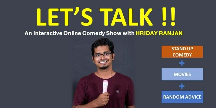 Let's Talk! - Hriday Ranjan's Interactive Standup comedy-shows,online ...