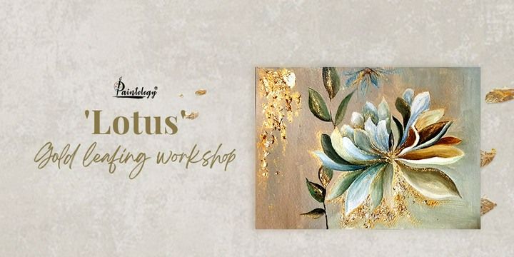 'Lotus' Gold Leafing Painting workshop workshops Mumbai - BookMyShow