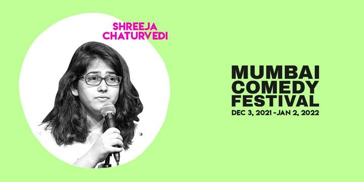 MCF` 21: Shreeja Chaturvedi comedy-shows Mumbai - BookMyShow