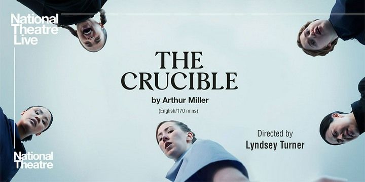 NTLive Broadcast of The Crucible by Arthur Miller screening Event ...