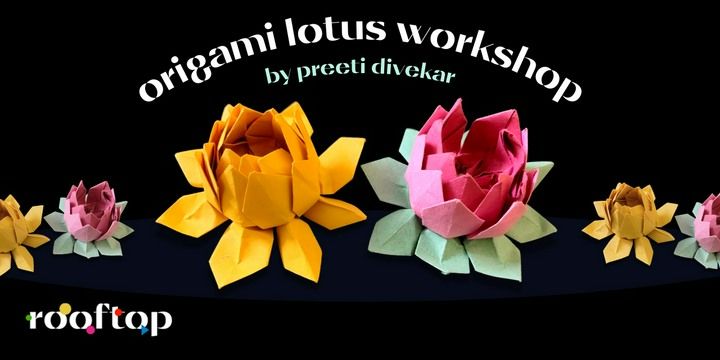 Origami - Lotus Workshop with Rooftop workshops Mumbai - BookMyShow