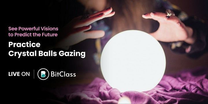 Practice Crystal Balls Gazing, Workshop workshops,online-streaming ...
