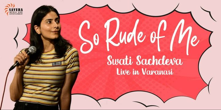 Swati Sachdeva Live comedy-shows Event Tickets Mumbai - BookMyShow