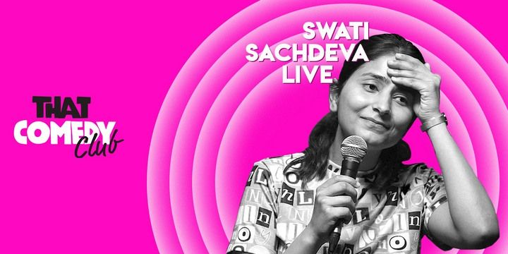 TCC Bandra: Swati Sachdeva Live comedy-shows Event Tickets Mumbai - BookMyShow