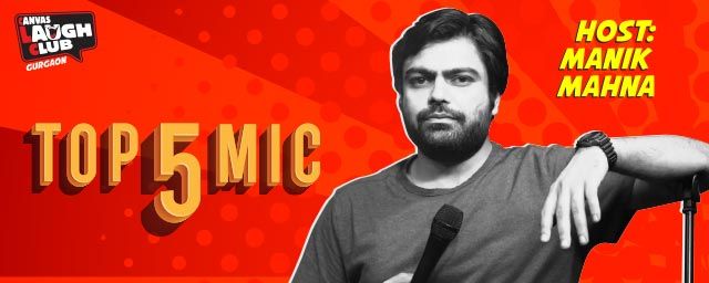 Top 5 Open Mic with Manik Mahna comedy-shows National Capital Region ...