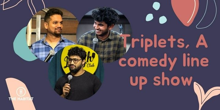 Triplets - A comedy line up show comedy-shows Mumbai - BookMyShow