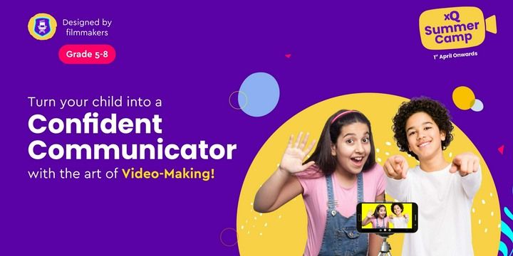 xQ Video Creators Summer Camp 2022 kids,online-streaming-events Mumbai ...