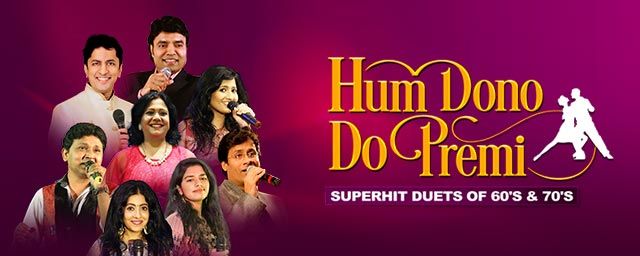 Hum Dono Do Premi- Superhit Duets of 60`s & 70`s Music Mumbai - BookMyShow